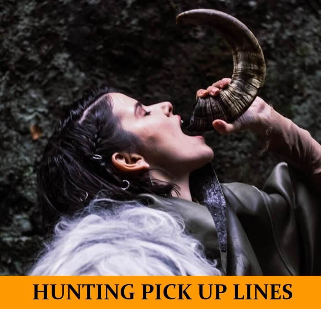 43 Hunting Pick Up Lines [Funny, Dirty, Cheesy]