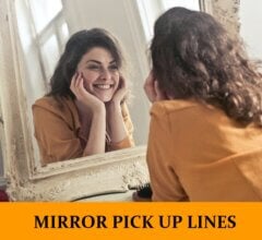 23 Mirror Pick Up Lines [Funny, Dirty, Cheesy]